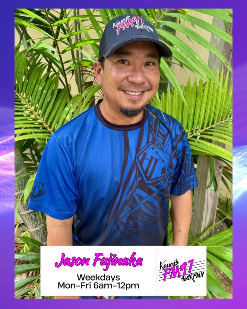 Jason Fujinaka | Kauai FM97 Radio KFMN 96.9FM | Kauai's best music mix | Kauaʻi HI